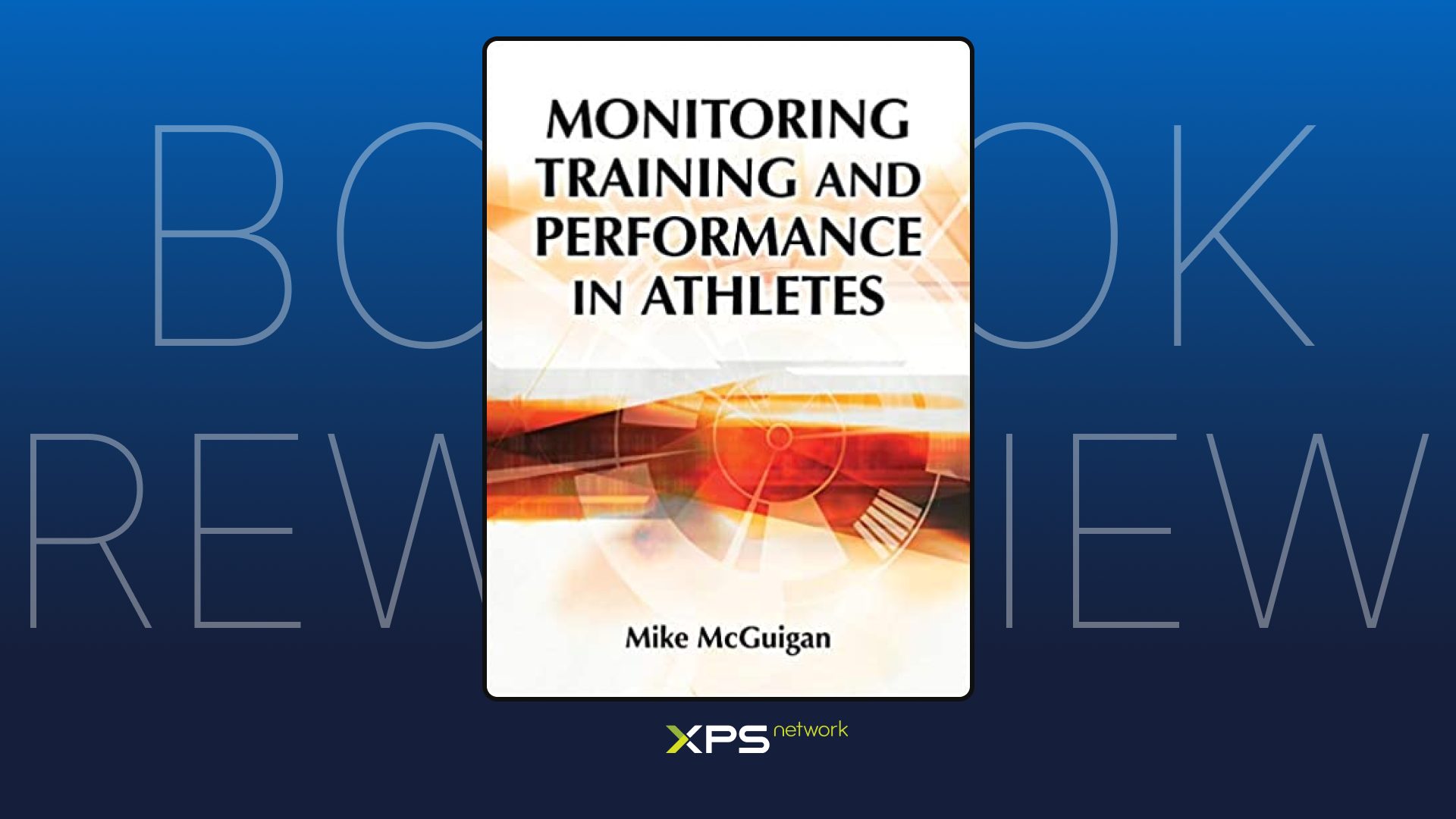 XPS Book Review: Monitoring Training and Performance in Athletes